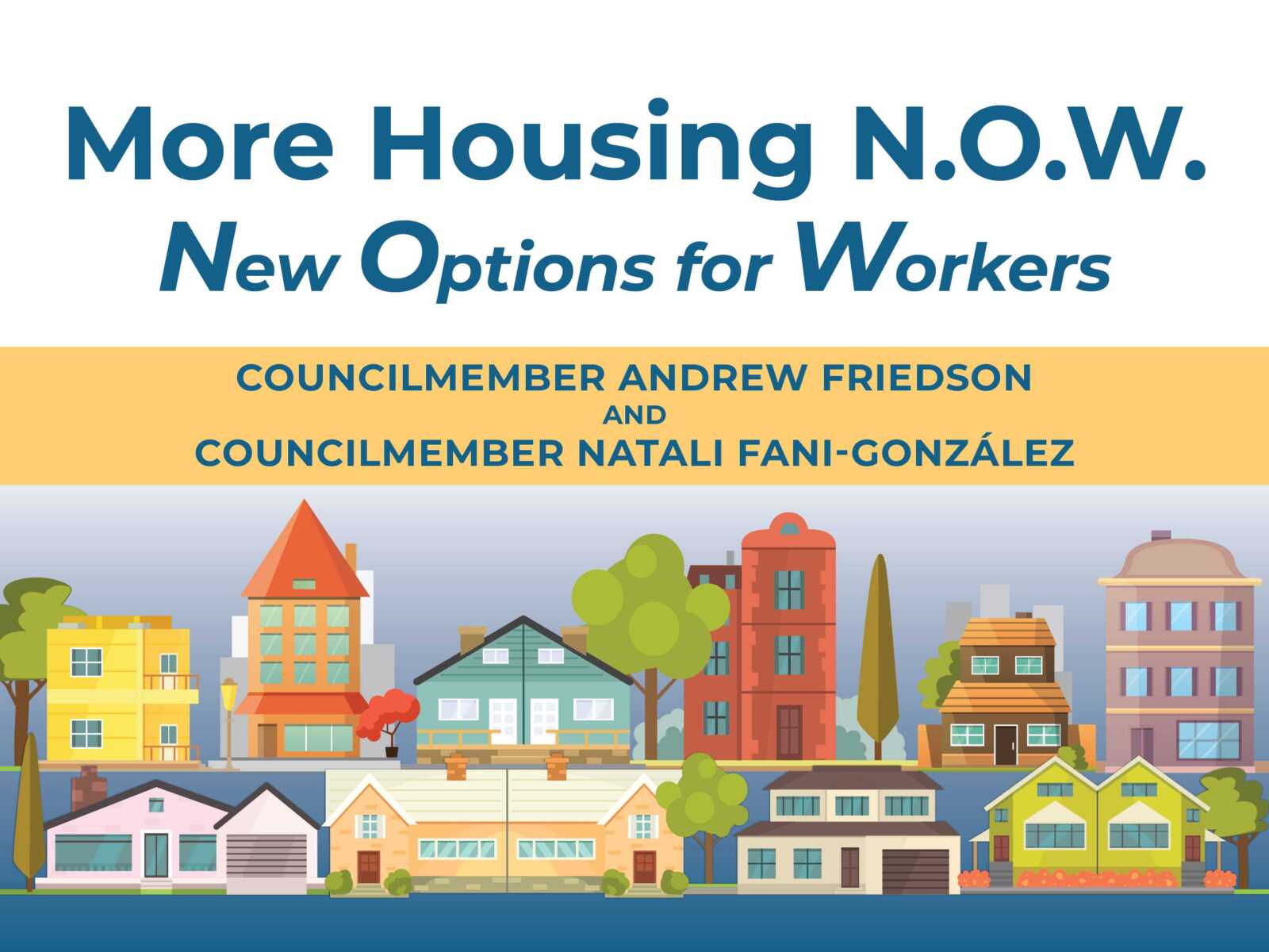 Councilmembers Unveil "More Housing N.O.W." Plan to Address Housing ...